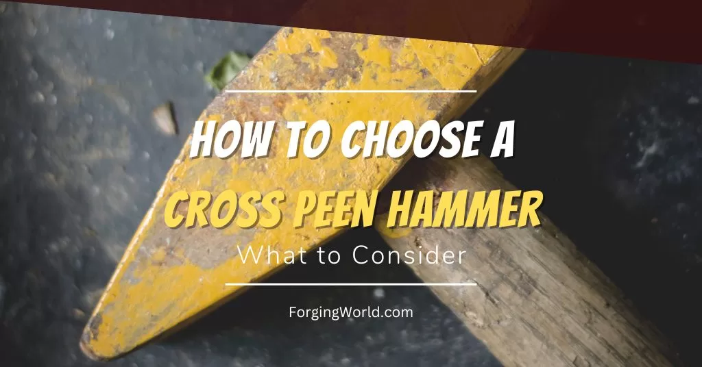 How to Choose the Right Cross Peen Hammer: Factors to Consider